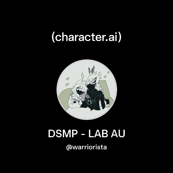 Chat with DSMP - LAB AU | character.ai | AI Chat, Reimagined–Your Words ...