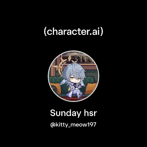 Chat with Sunday hsr | character.ai | Personalized AI for every moment ...