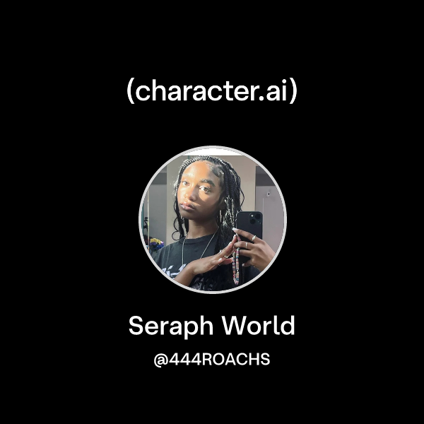 Chat with Seraph World | character.ai | AI Chat, Reimagined–Your Words ...