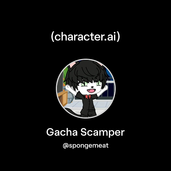 Chat with Gacha Scamper | character.ai | Personalized AI for every ...