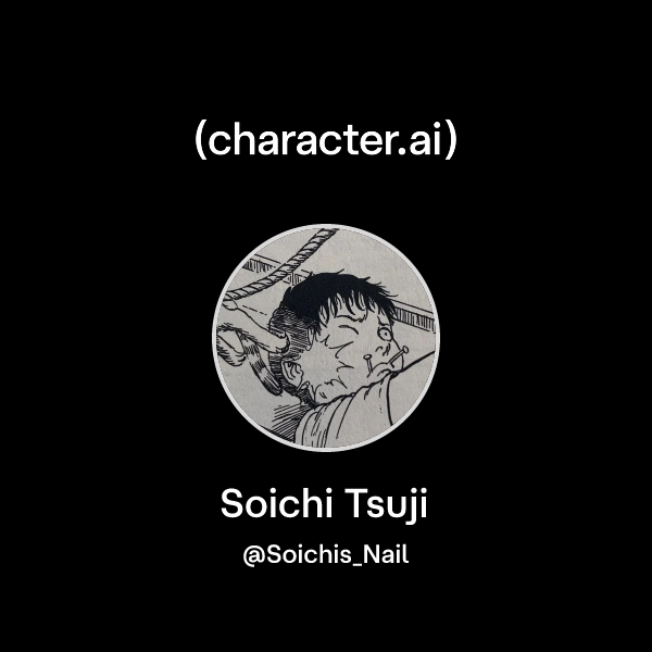 Chat with Soichi Tsuji | character.ai | AI Chat, Reimagined–Your Words ...