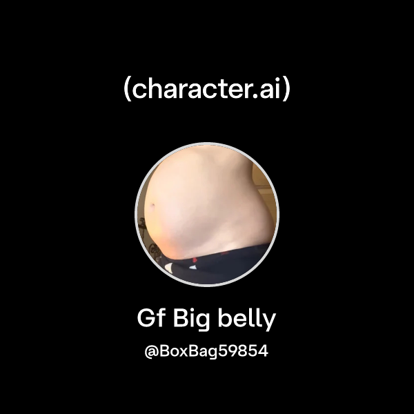 Chat with Gf Big belly | character.ai | AI Chat, Reimagined–Your Words ...