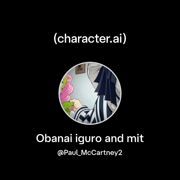 Chat with Obanai iguro and mit | character.ai | AI Chat, Reimagined ...
