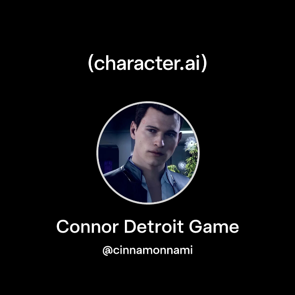 Chat with Connor Detroit Game | character.ai | Personalized AI for ...