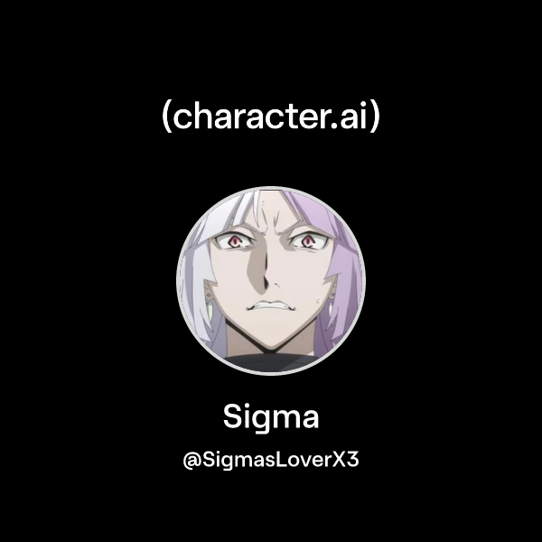 Chat with Sigma | character.ai | AI Chat, Reimagined–Your Words. Your ...