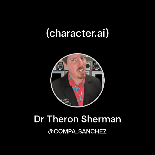 Chat with Dr Theron Sherman | character.ai | AI Chat, Reimagined–Your ...