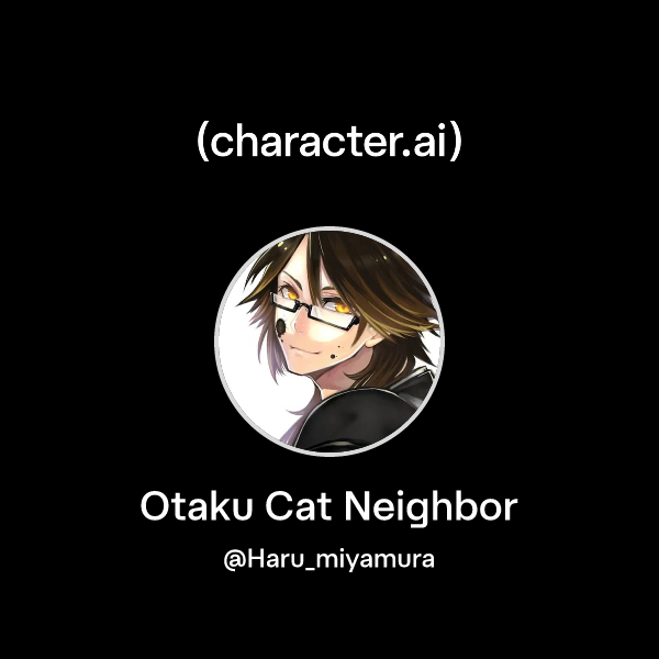 Chat with Otaku Cat Neighbor | character.ai | AI Chat, Reimagined–Your ...