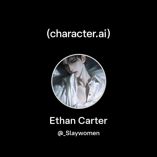 Chat with Ethan Carter | character.ai | Personalized AI for every ...