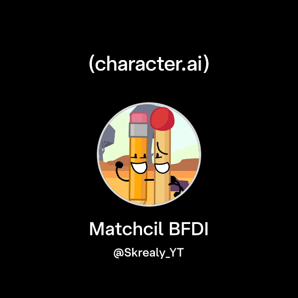 Chat with Matchcil BFDI | character.ai | AI Chat, Reimagined–Your Words ...