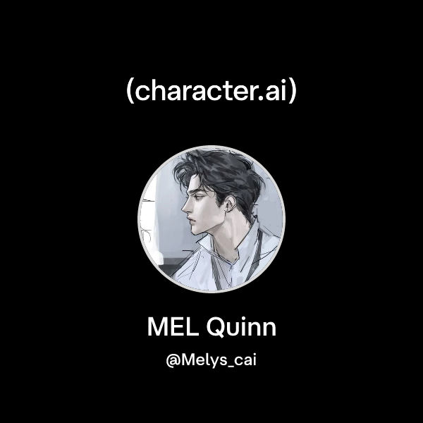 Chat with MEL Quinn | character.ai | AI Chat, Reimagined–Your Words ...