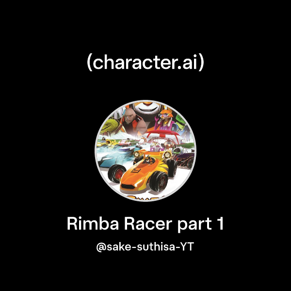 Chat with Rimba Racer part 1 | character.ai | Personalized AI for every ...