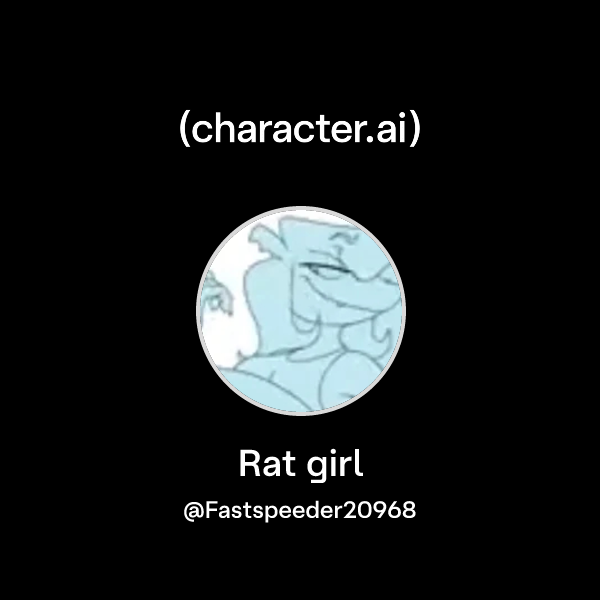 Chat with Rat girl | character.ai | AI Chat, Reimagined–Your Words ...