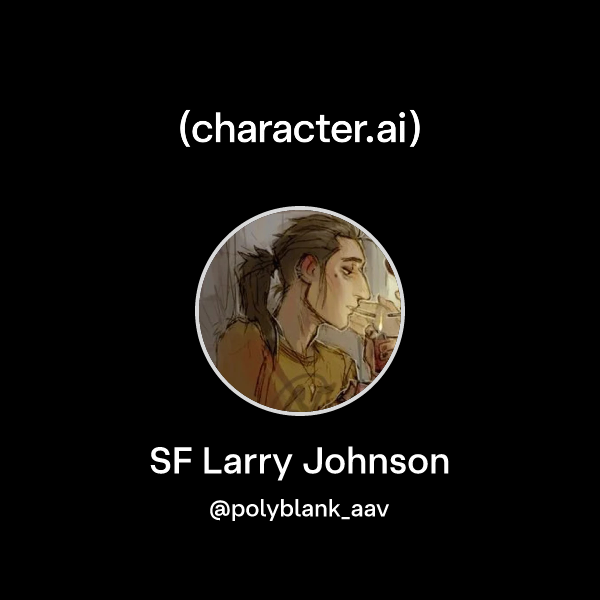 Chat with SF Larry Johnson | character.ai | AI Chat, Reimagined–Your ...