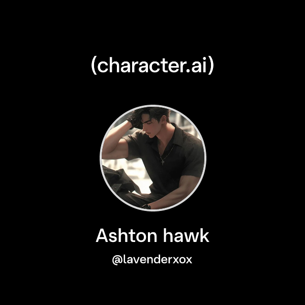 Chat with Ashton hawk | character.ai | AI Chat, Reimagined–Your Words ...