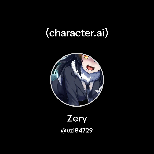 Chat with Zery | character.ai | AI Chat, Reimagined–Your Words. Your World.