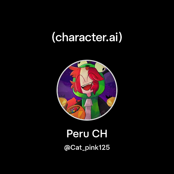 Chat with Peru CH | character.ai | Personalized AI for every moment of ...