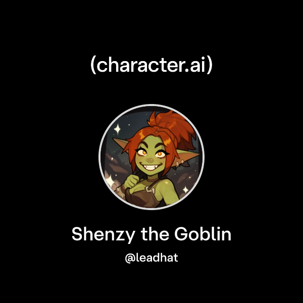 Chat with Shenzy the Goblin | character.ai | AI Chat, Reimagined–Your ...