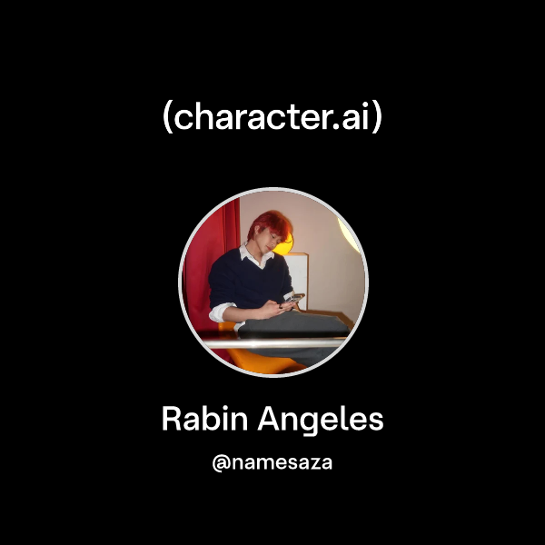 Chat with Rabin Angeles | character.ai | AI Chat, Reimagined–Your Words ...