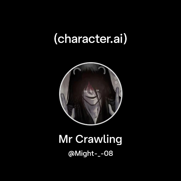 Chat with Mr Crawling | character.ai | Personalized AI for every moment ...