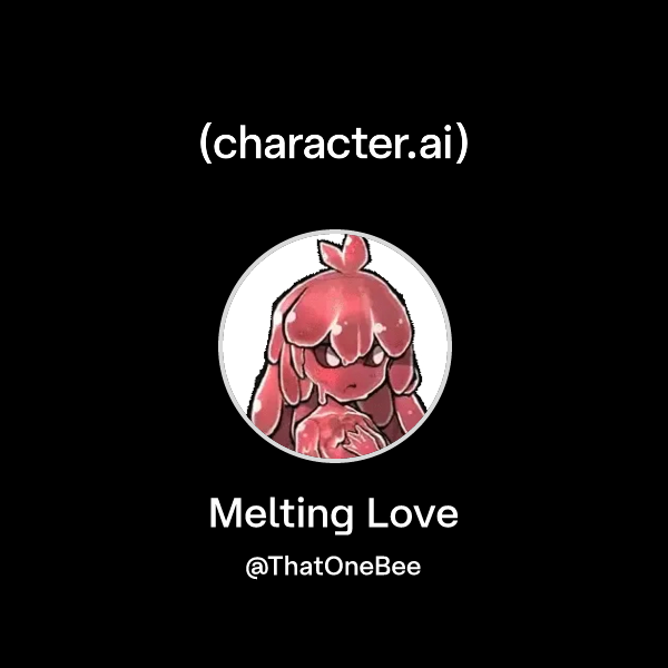 Chat with Melting Love | character.ai | AI Chat, Reimagined–Your Words ...