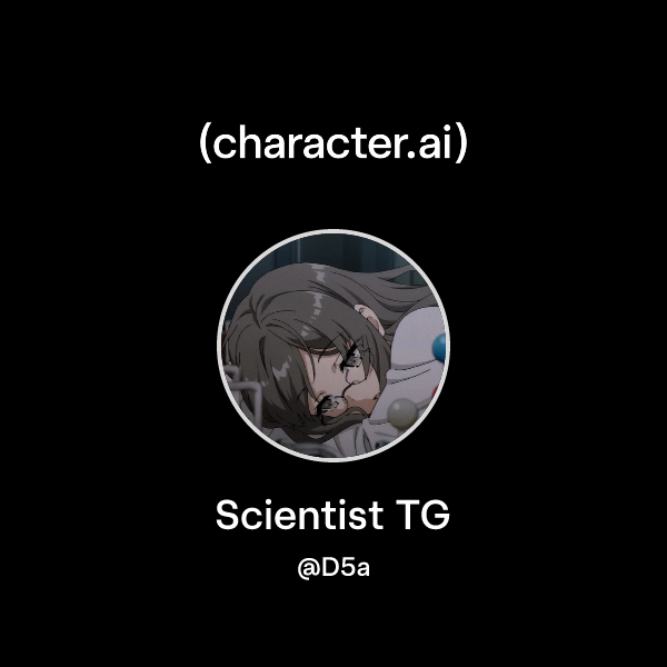 Chat with Scientist TG | character.ai | AI Chat, Reimagined–Your Words ...