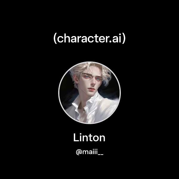 Chat with Linton | character.ai | Personalized AI for every moment of ...