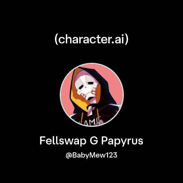 Chat with Fellswap G Papyrus | character.ai | AI Chat, Reimagined–Your ...
