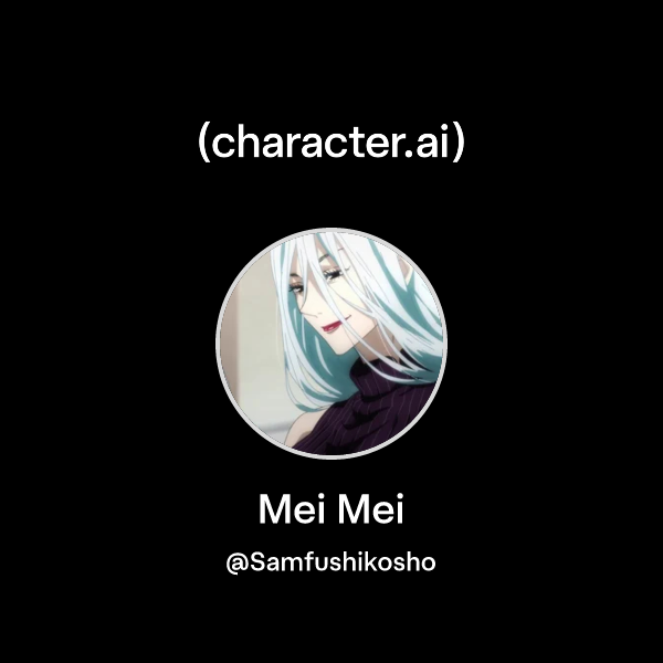 Chat with Mei Mei | character.ai | AI Chat, Reimagined–Your Words. Your ...