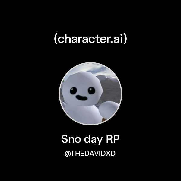 Chat with Sno day RP | character.ai | Personalized AI for every moment ...