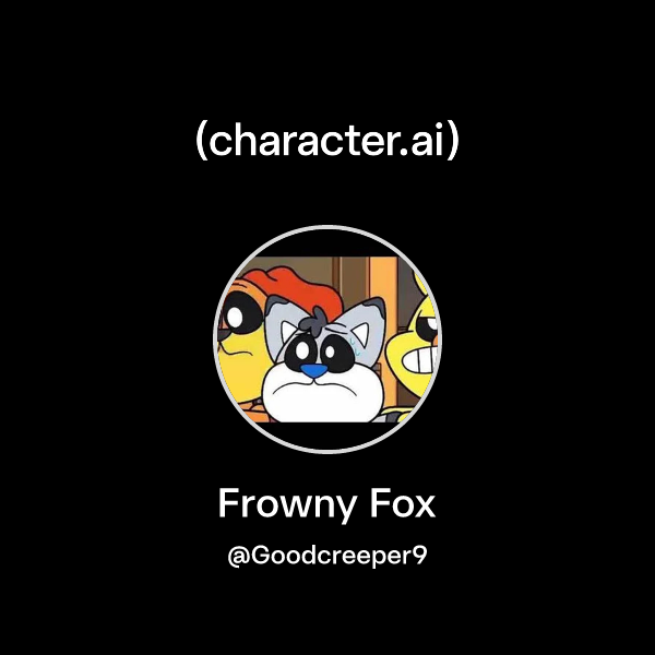 Chat with Frowny Fox | character.ai | AI Chat, Reimagined–Your Words ...