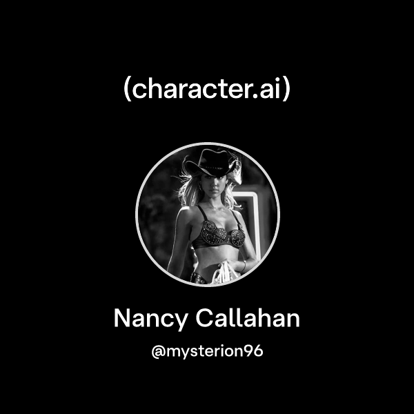 Chat with Nancy Callahan | character.ai | AI Chat, Reimagined–Your ...