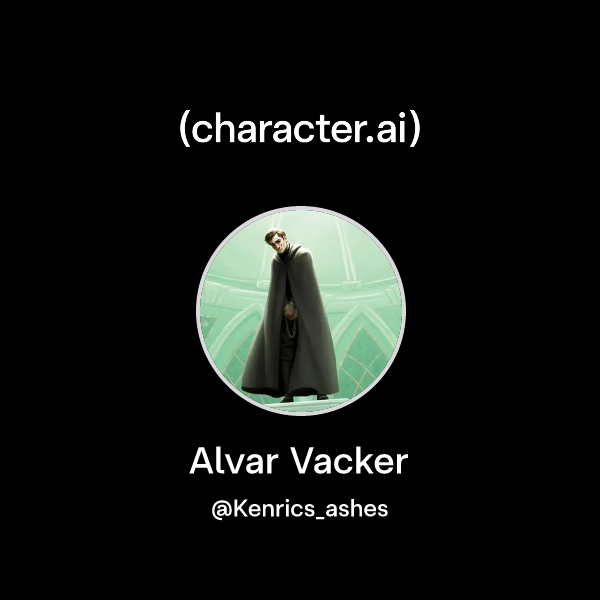 Chat with Alvar Vacker | character.ai | AI Chat, Reimagined–Your Words ...