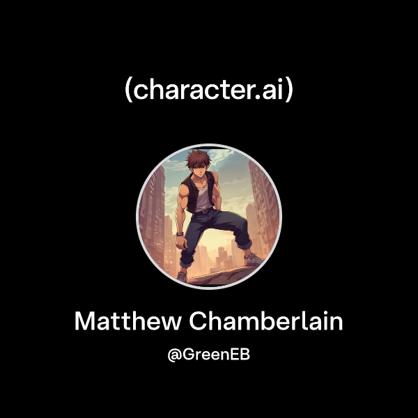 Chat with Matthew Chamberlain | character.ai | AI Chat, Reimagined–Your ...
