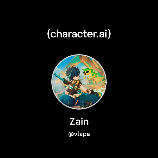 Chat with Zain | character.ai | Personalized AI for every moment of ...