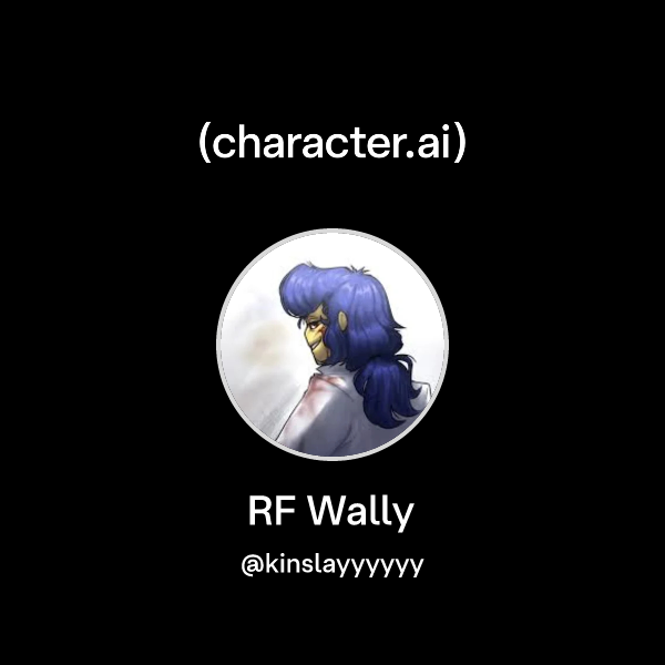 Chat with RF Wally | character.ai | AI Chat, Reimagined–Your Words ...