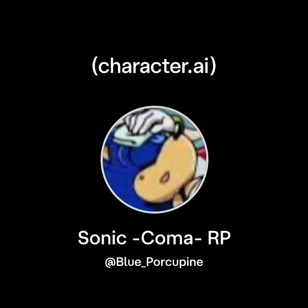 Chat with Sonic -Coma- RP | character.ai | AI Chat, Reimagined–Your ...
