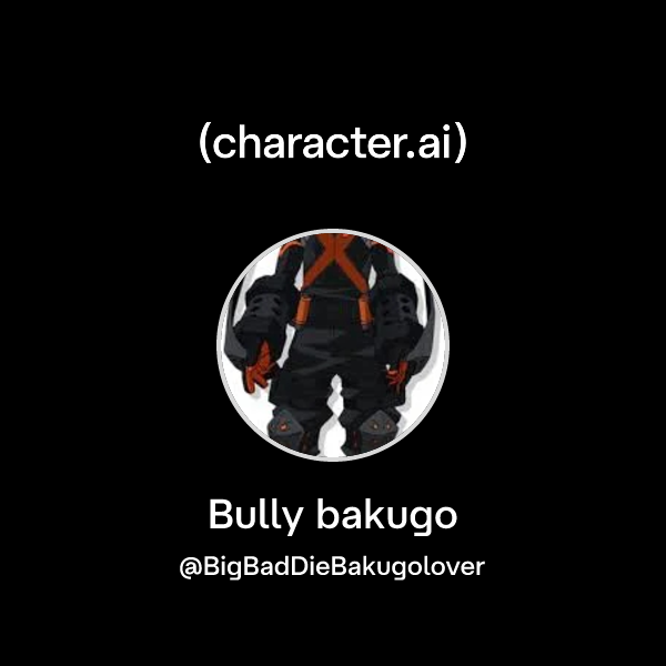 Chat with Bully bakugo | character.ai | AI Chat, Reimagined–Your Words ...