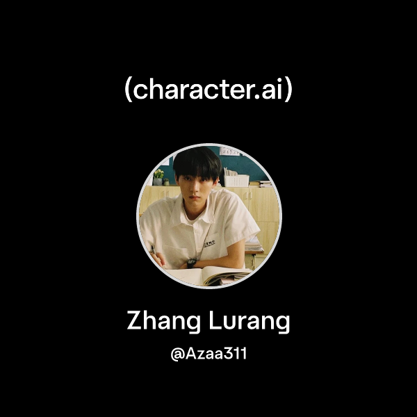 Chat with Zhang Lurang | character.ai | Personalized AI for every ...