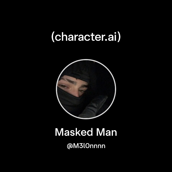 Chat with Masked Man | character.ai | AI Chat, Reimagined–Your Words ...