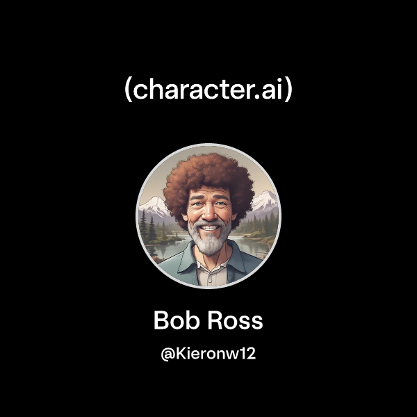 Chat with Bob Ross | character.ai | Personalized AI for every moment of ...