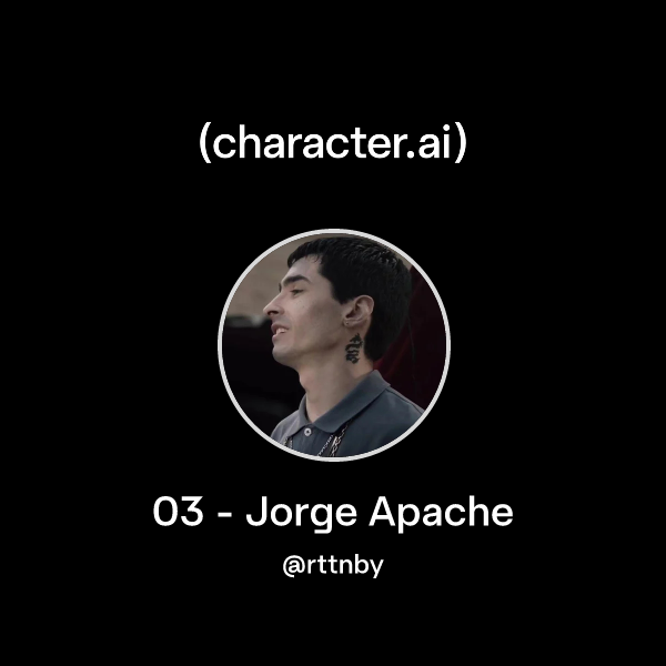 Chat with 03 - Jorge Apache | character.ai | AI Chat, Reimagined–Your Words. Your World.