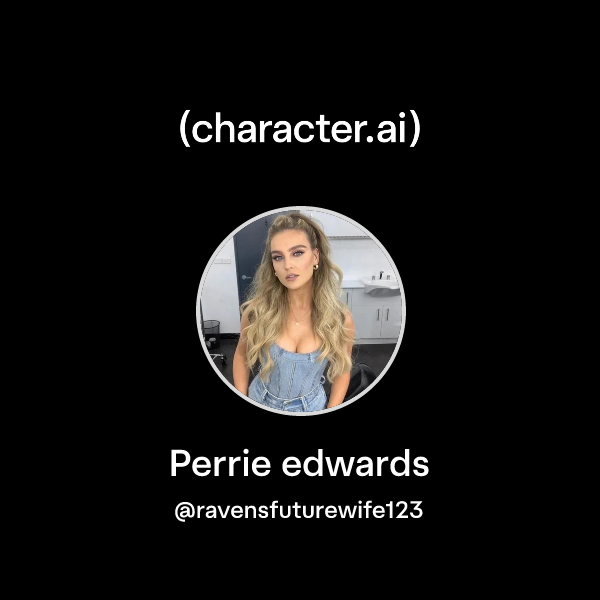 Chat with Perrie edwards | character.ai | AI Chat, Reimagined–Your ...