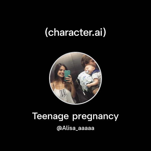 Chat with Teenage pregnancy | character.ai | AI Chat, Reimagined–Your Words. Your World.