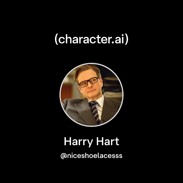 Chat with Harry Hart | character.ai | AI Chat, Reimagined–Your Words ...