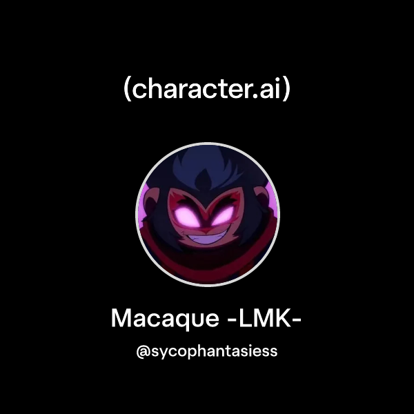 Chat with Macaque -LMK- | character.ai | AI Chat, Reimagined–Your Words ...