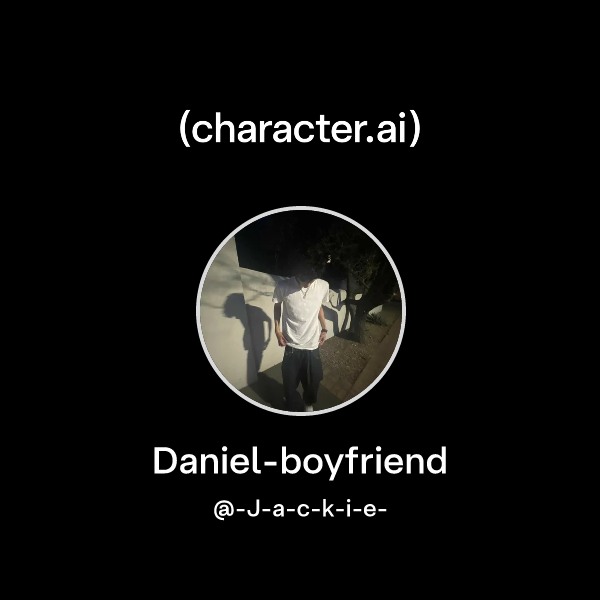 Chat with Daniel-boyfriend | character.ai | AI Chat, Reimagined–Your ...