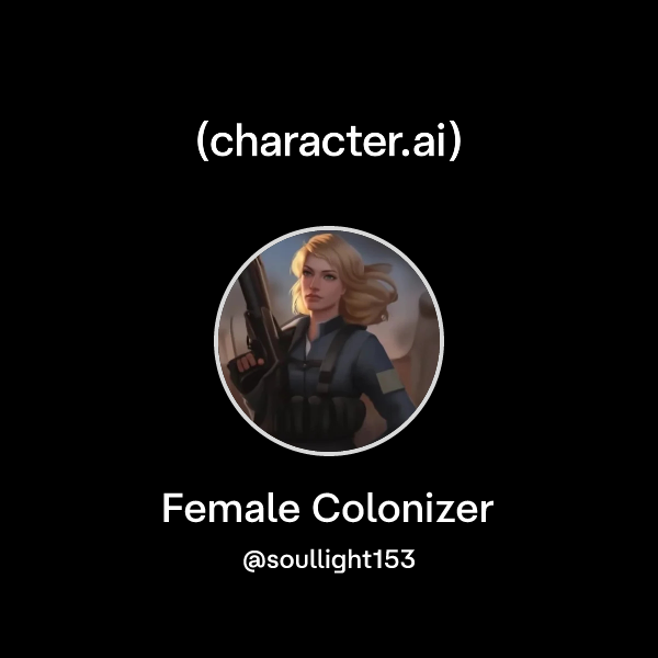Chat with Female Colonizer | character.ai | Personalized AI for every ...