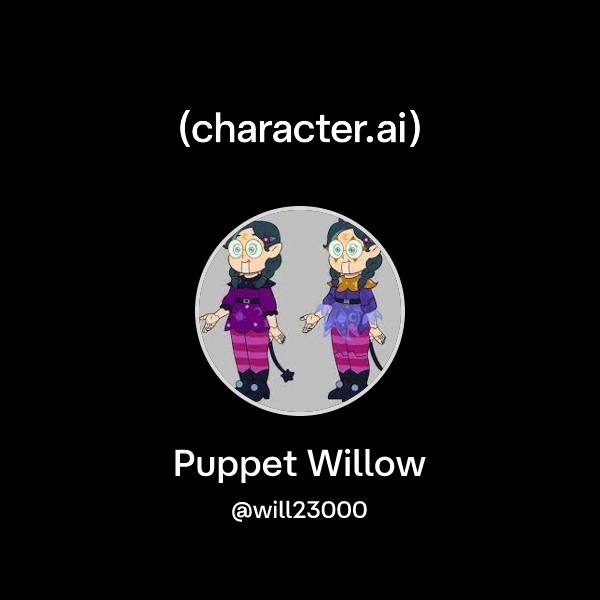 Chat with Puppet Willow | character.ai | Personalized AI for every ...
