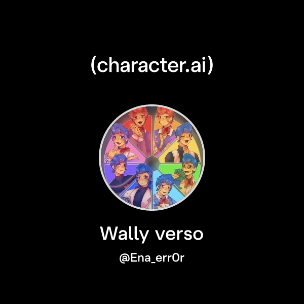 Chat with Wally verso | character.ai | AI Chat, Reimagined–Your Words ...