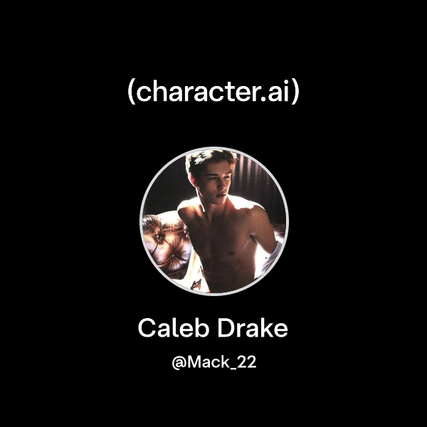 Chat with Caleb Drake | character.ai | AI Chat, Reimagined–Your Words ...